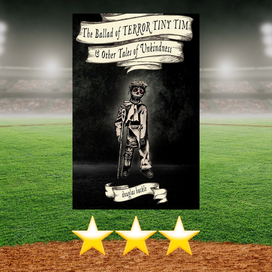 The Ballad of TERROR TINY TIM & Other Tales of Unkindness – Douglas ...